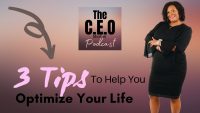 3 Tips To Help You Optimize Your Life