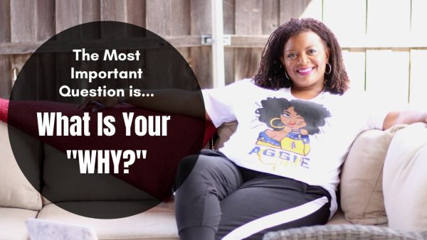 The Most Important Question Is "What is Your WHY?"